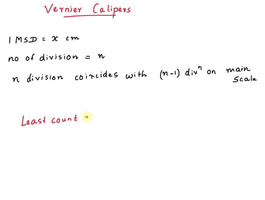 SOLVED: In a vernier calipers, one main scale division is x cm and n ...