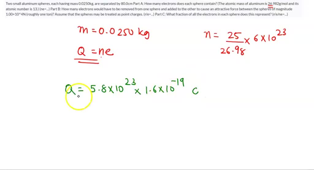 SOLVED: Two small aluminum spheres, each having a mass of 0.0250 kg ... SOLVED: Two small aluminum spheres, each having a mass of 0.0250 kg ...