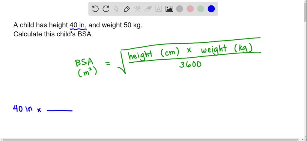 SOLVED: Calculate the BSA for a child with a weight of 75 pounds and a ...
