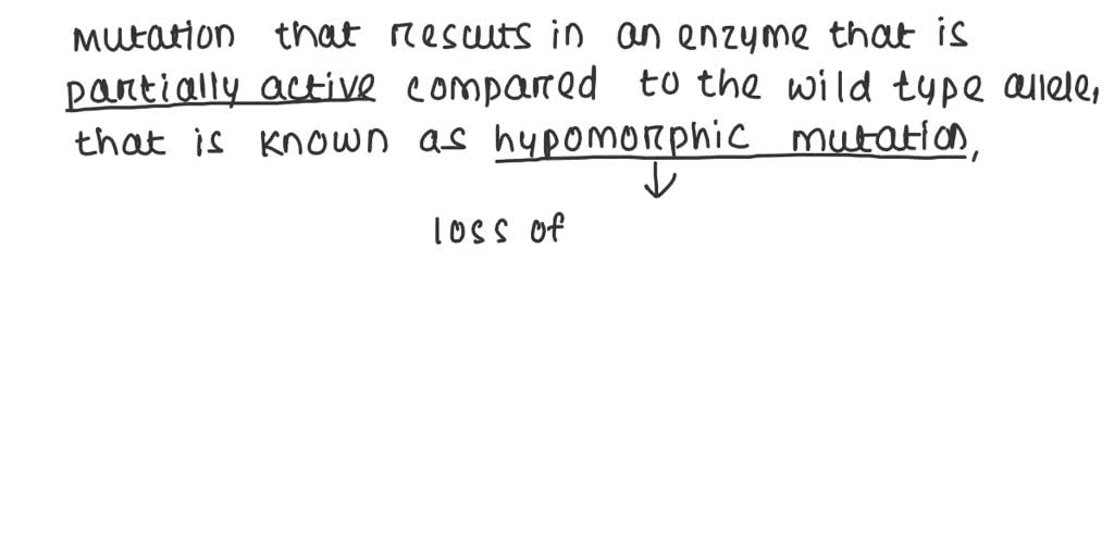 SOLVED: A mutation results in an enzyme that is partially active ...