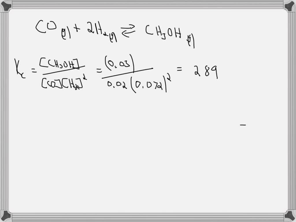 SOLVED: For the reaction CO(g) + 2H2(g) = CH3OH(g), at 700 K it is [H2 ...
