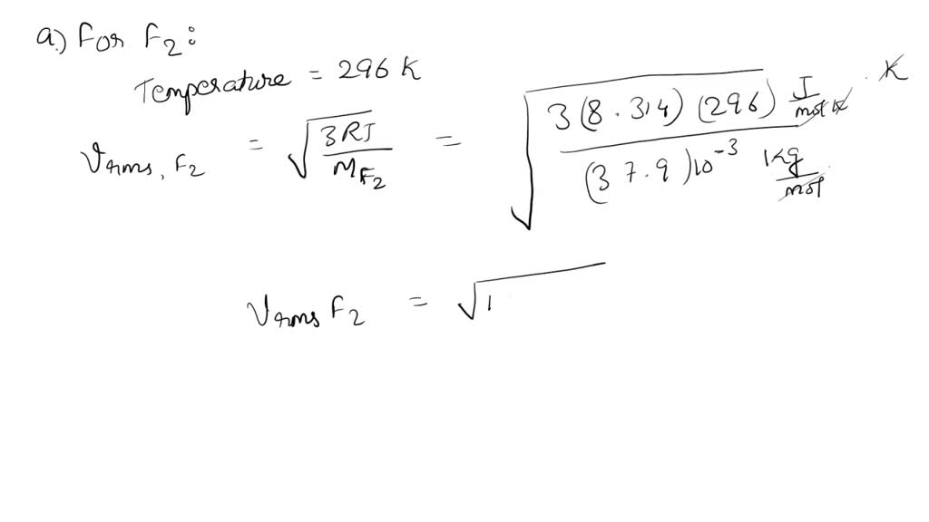 SOLVED: Calculate the root mean square velocity of F2,Cl2, and Br2 at ...
