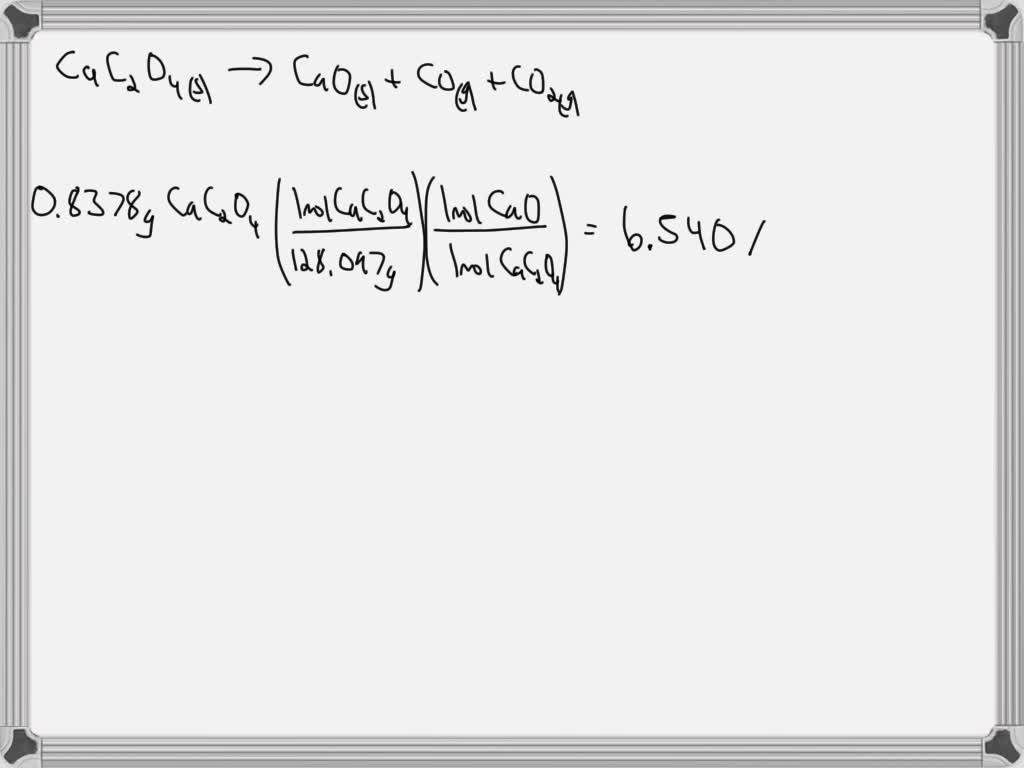 SOLVED: a 0.8378g sample of calcium oxalate is heated to 1000 degreese Celsius. accoridng to the ...