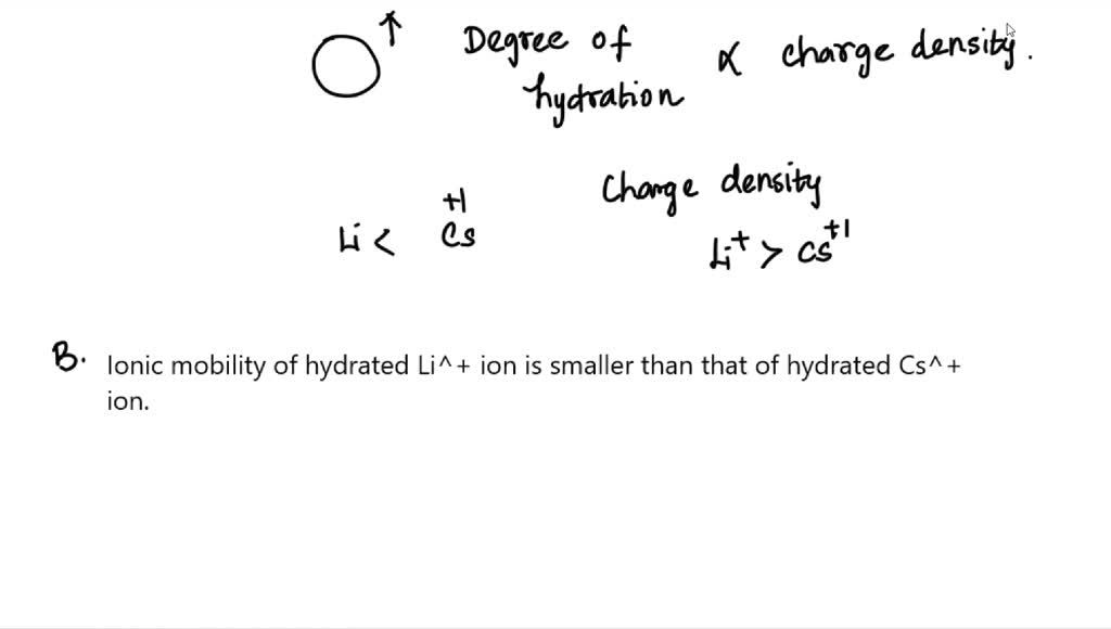 SOLVED: Select correct statement(s): A. Radius of hydrated Li^+ ion is smaller than the of ...