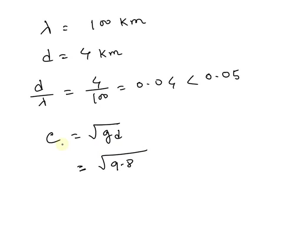 SOLVED: A tsunami has a wavelength 100 kilometers. What is the celerity ...