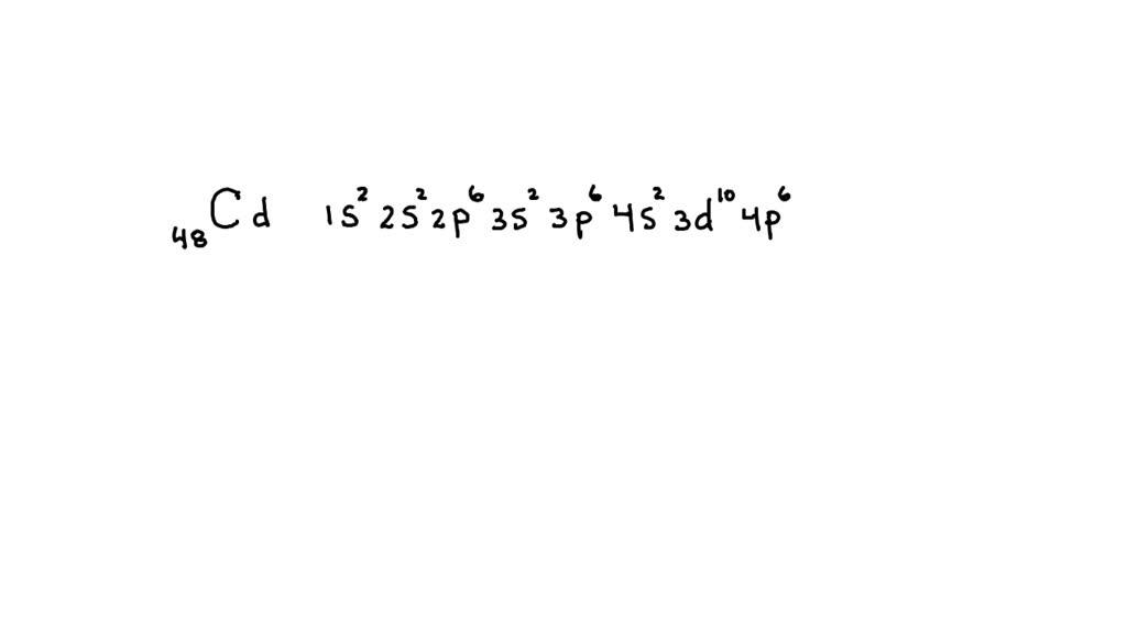 SOLVED: Write the ground state electronic configuration for cadmium, Cd ...