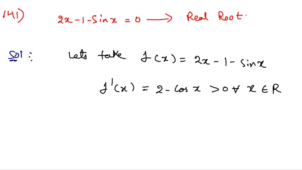 Show that the equation has exactly one real root: 2x - 1 - sin(x) = 0