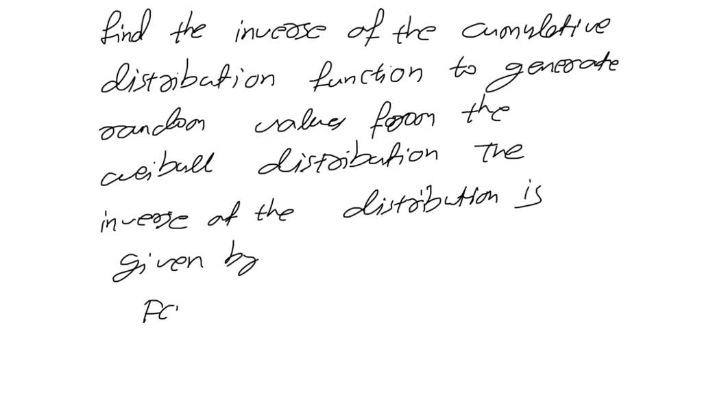 SOLVED: A random variable x follows the Weibull distribution with parameters alpha >0 and eta >0 ...