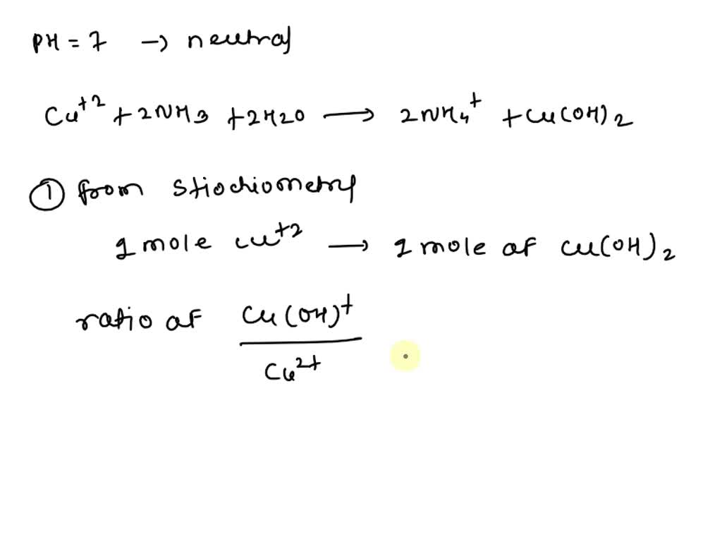 SOLVED: A solution at pH 7.0 contains Cu2+ and NH3. (a) What is the ... SOLVED: A solution at pH 7.0 contains Cu2+ and NH3. (a) What is the ...