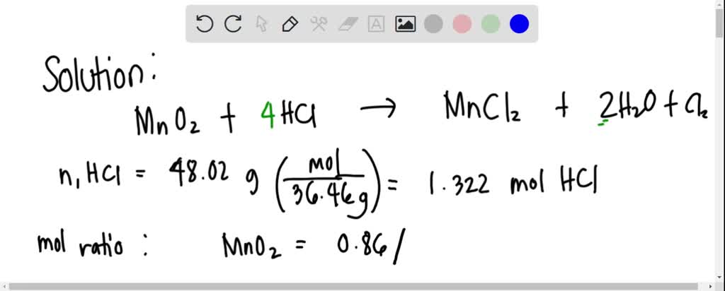 If MnO2 at 0.86 moles and HCl at 48.2 g react as follows, which reactant is the limiting ...