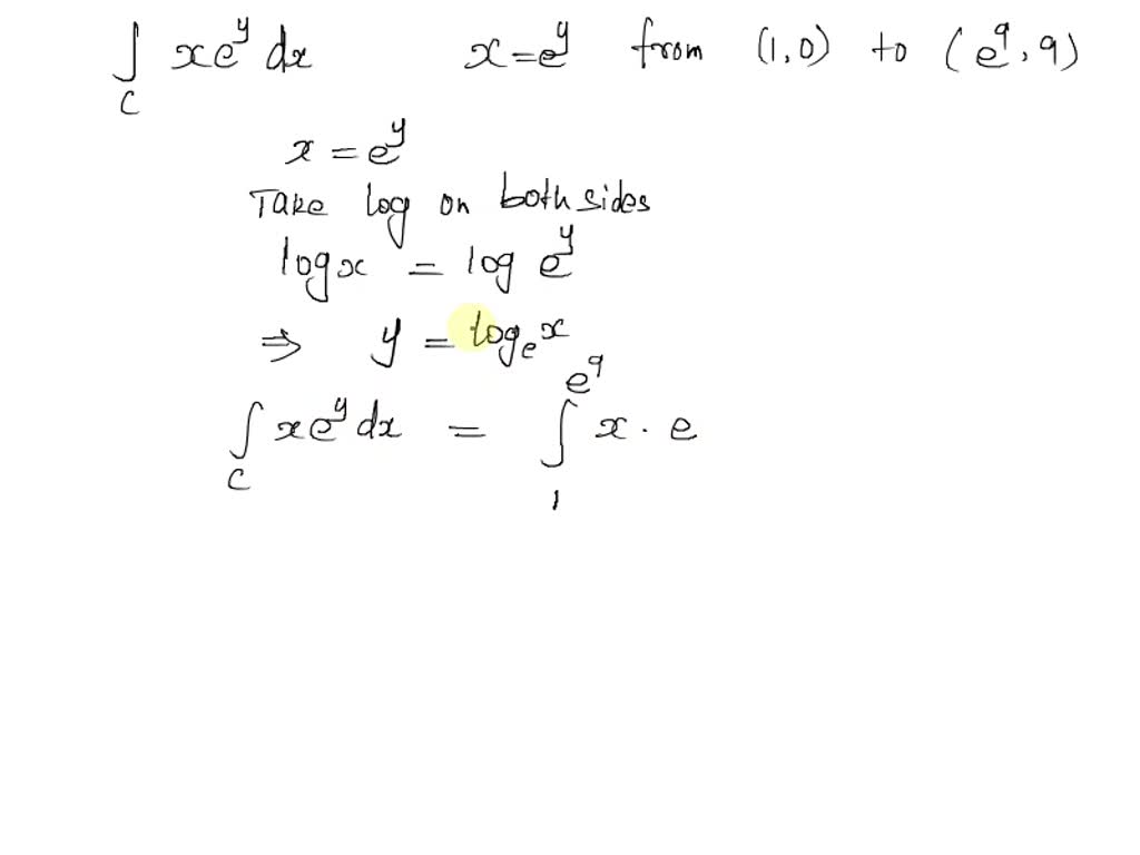 SOLVED: Evaluate the line integral, where C is the given curve: âˆ«(xey ...
