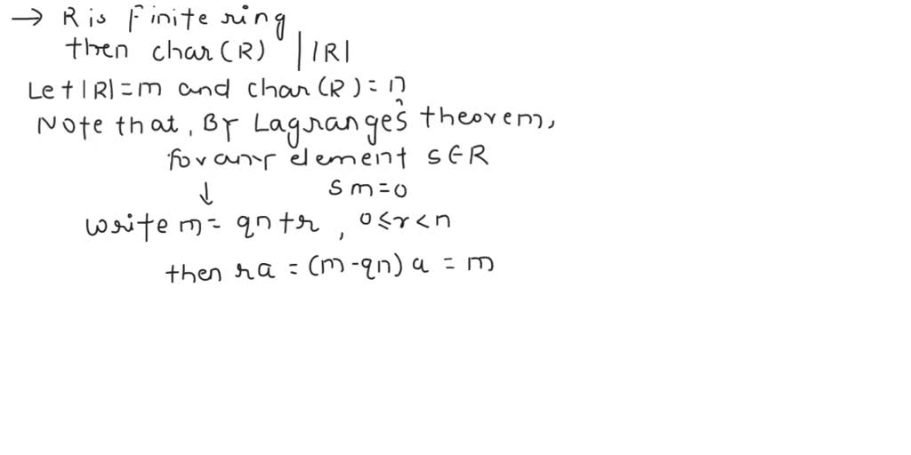 SOLVED: Prove that if R is a finite ring, then the characteristic of R is a divisor of | R