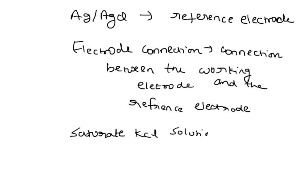 SOLVED: Saturated calomel electrode Silver-silver chloride electrode ...