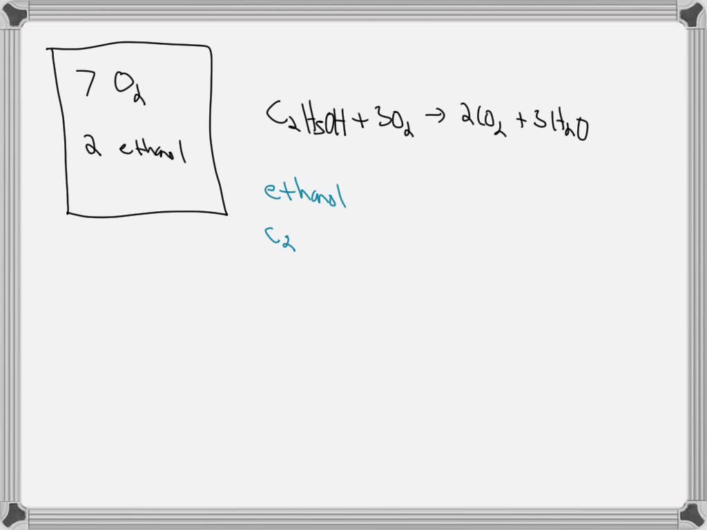 SOLVED: Write a balanced equation for the combustion reaction that occurs between ethanol and ...
