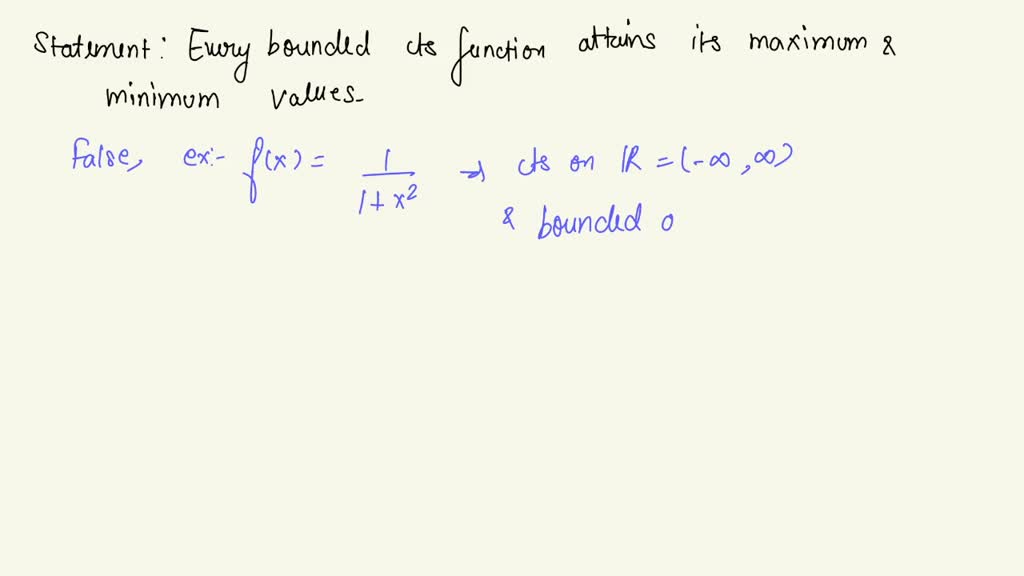 SOLVED: True or false? Every bounded continuous function attains its ... SOLVED: True or false? Every bounded continuous function attains its ...