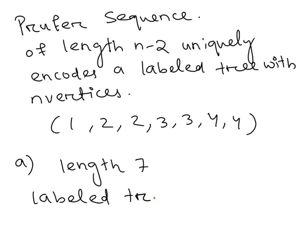 SOLVED: Let s = (1, 2, 2, 3, 3, 4, 4) be the Prüfer sequence of a ...