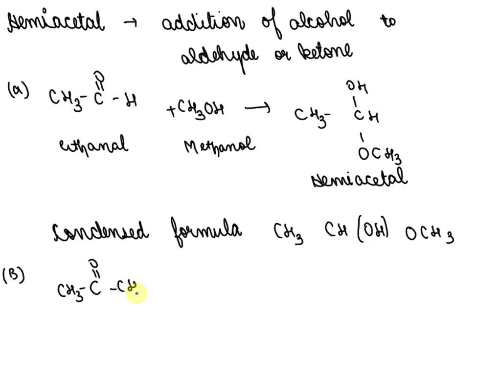 SOLVED: Draw the condensed structural formula for the hemiacetal formed ...