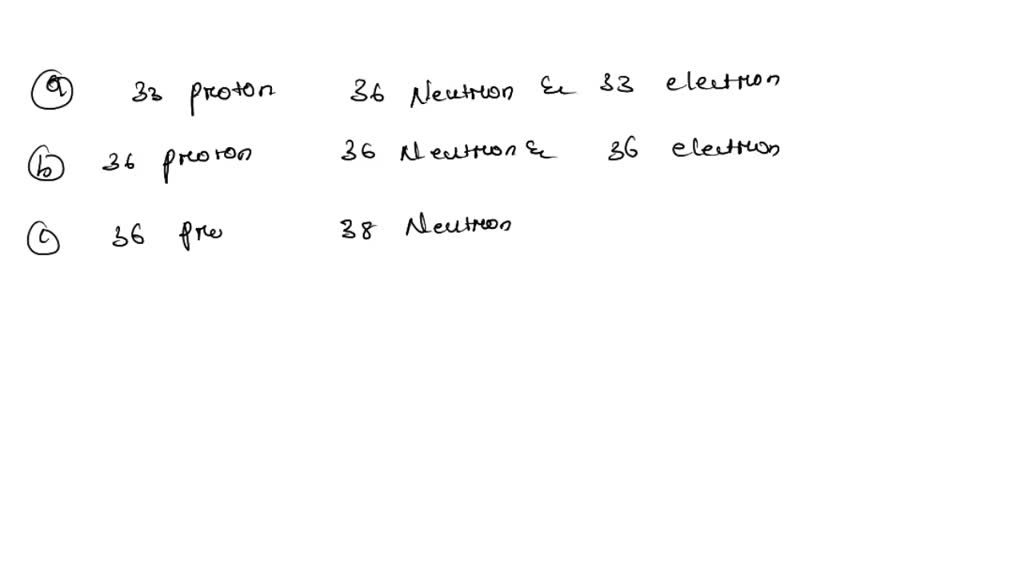 SOLVED: Which of these are isotopes? a) A particle with 33 protons, 36 ...