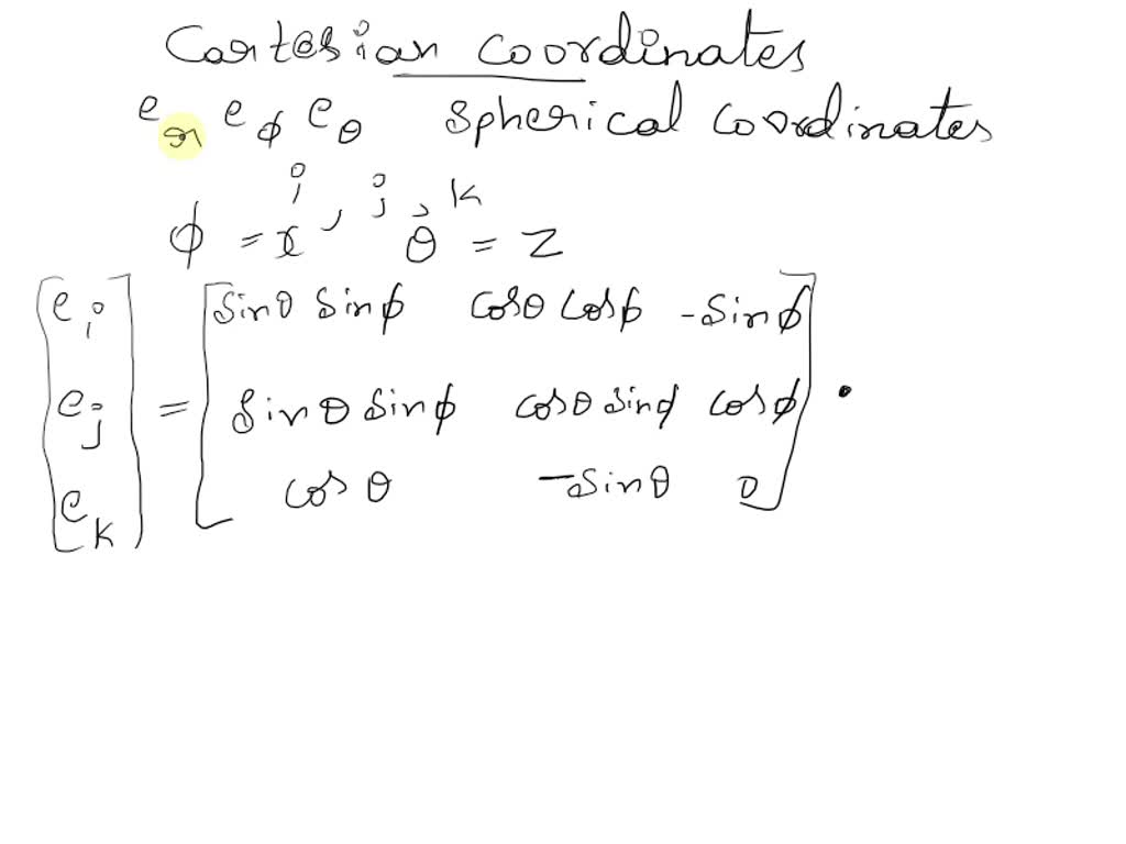 SOLVED: Given a Cartesian coordinate system and a spherical coordinate ...