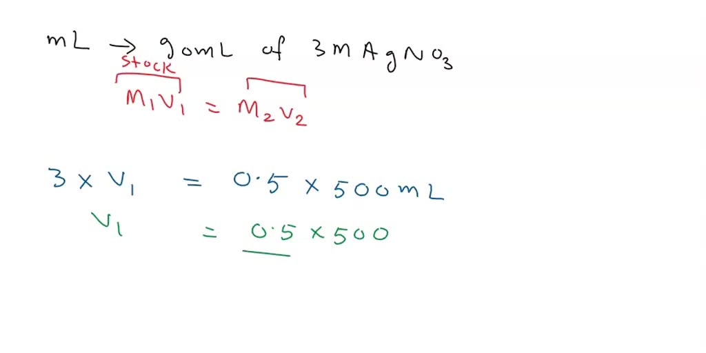 SOLVED: How many milliliters of the previous 90 ml of 3 M AgNO3 stock solution are required to ...
