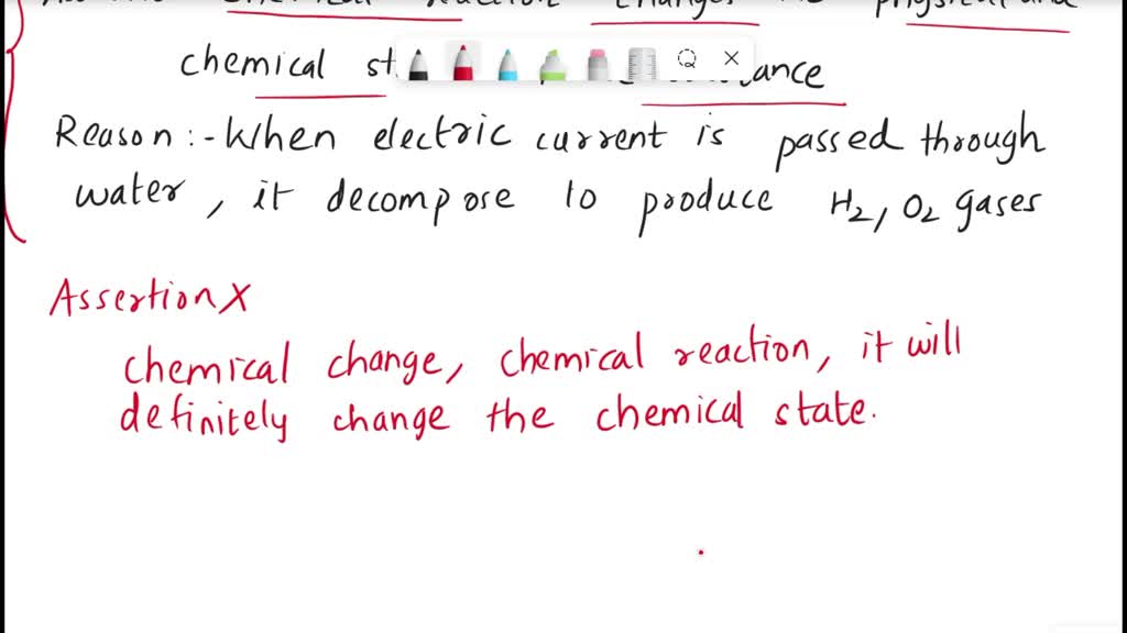 SOLVED: Assertion: Chemical reactions change the physical and chemical state of a substance ...