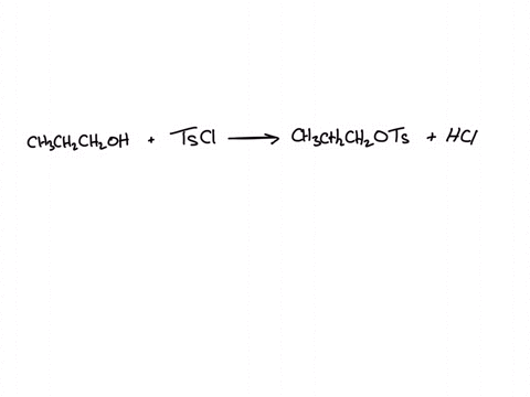consider the reaction between an alcohol and tosyl chloride followed by ...