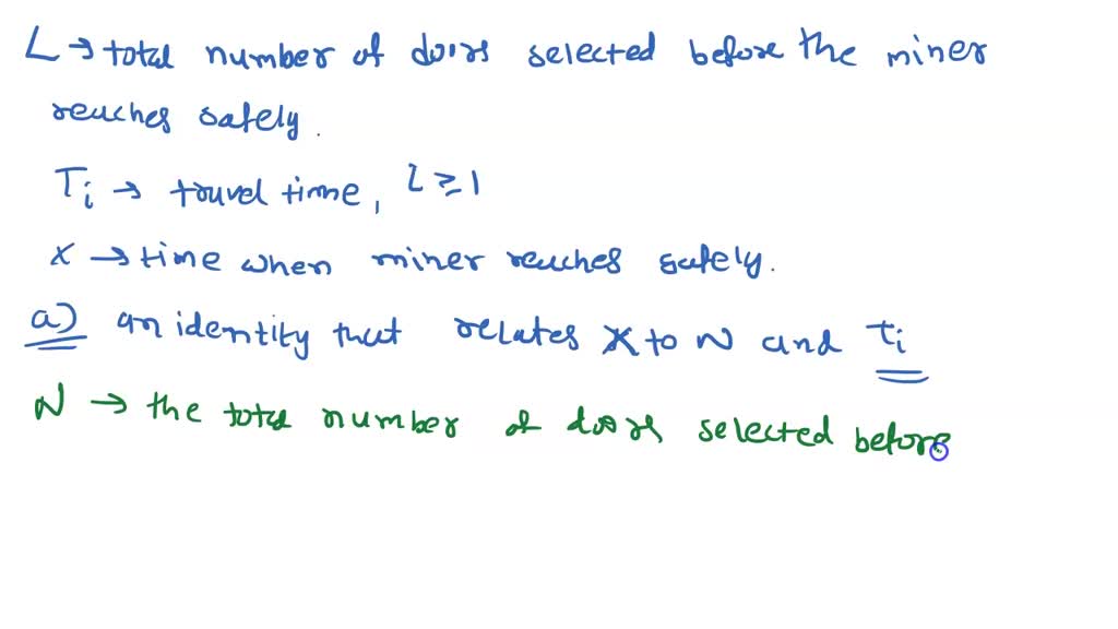 Consider Example 3.12 which refers to a miner trapped in a mine. Let N ...