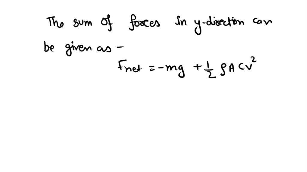SOLVED: Why is it difficult to calculate the terminal velocity for a ...