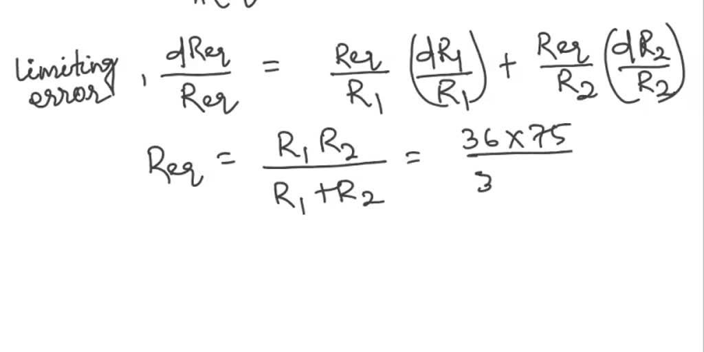 SOLVED: Question 4: Two resistances are specified as R1 = 36 +/- 5% and ...