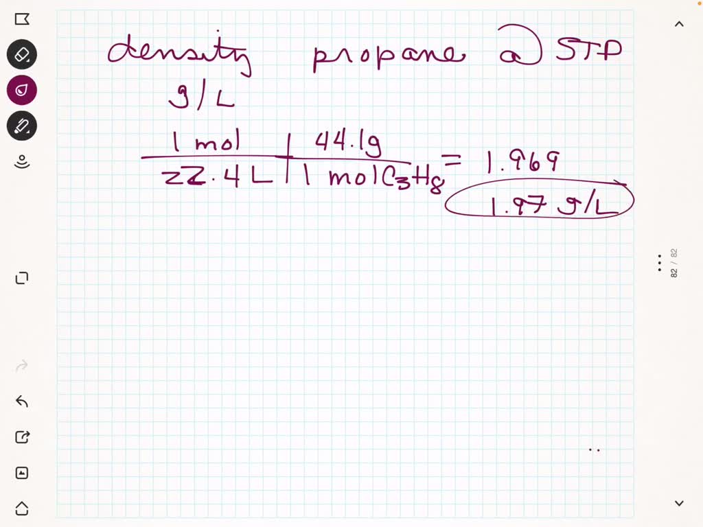 SOLVED: What is the density of propane gas at STP in g/L? 1.967 g/L ...