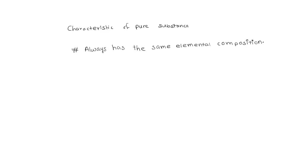 SOLVED: A pure substance always has the same elemental composition can ...