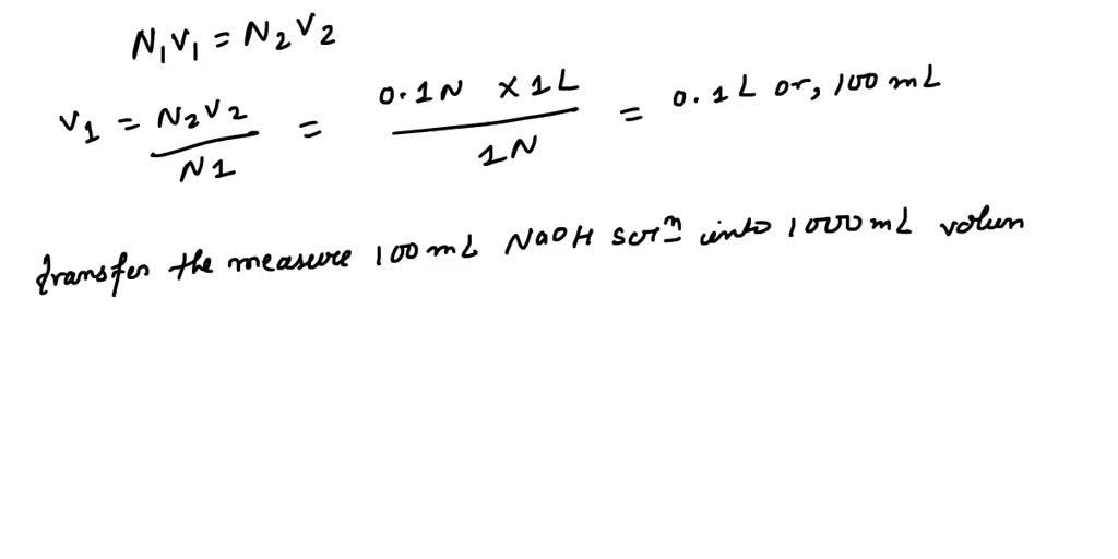 SOLVED: How to Prepare a 0.1 N NaOH solution in a 1000 mL volumetric flask of a 1 M solution ...
