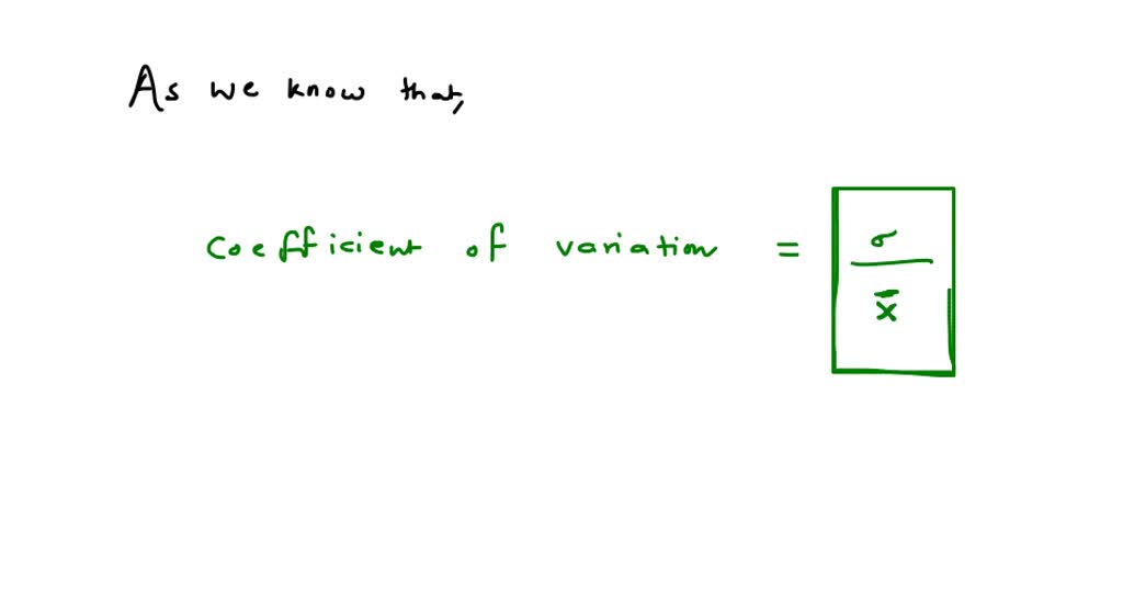 SOLVED: The coefficient of variation is the square root of the variance ...
