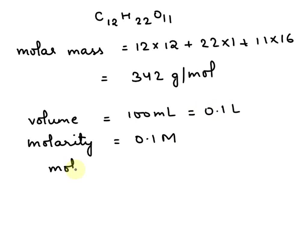SOLVED: Given the molecular formula for sucrose, C12H22O11, determine the molar mass in grams. 2 ...