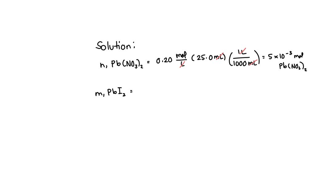 SOLVED: If 25.0 mL of a 0.20 M lead nitrate solution is reacted with an excess of aqueous sodium ...