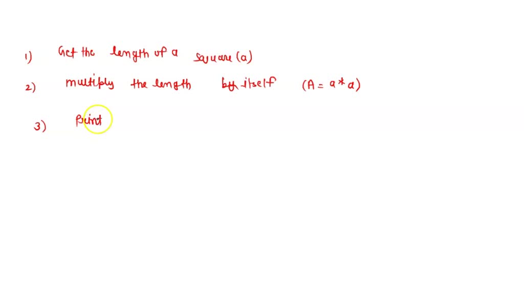 Solved Write An Algorithm To Input A Side Of A Square And Print Area And Perimeter Of Square