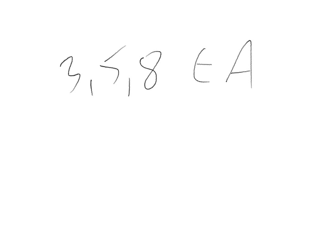 SOLVED: a) Set A is closed under addition and contains the numbers 3 ,5 , and 8. List six other ...