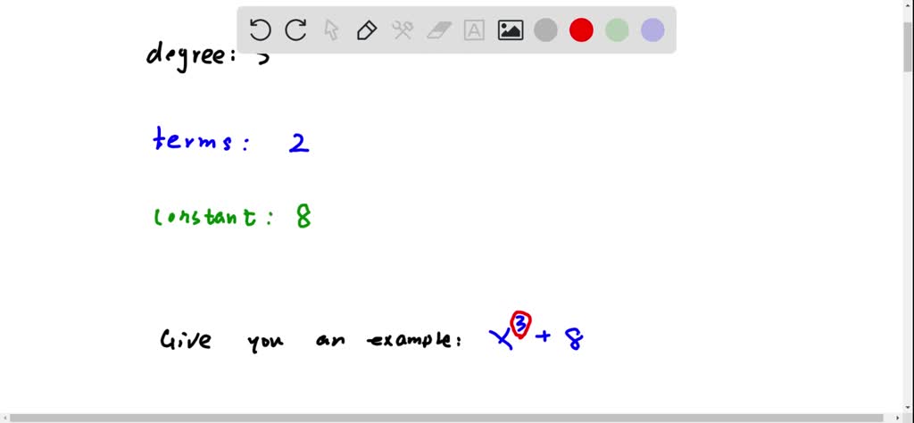 SOLVED: a 3rd degree binomial with a constant term of 8 SOLVED: a 3rd degree binomial with a constant term of 8