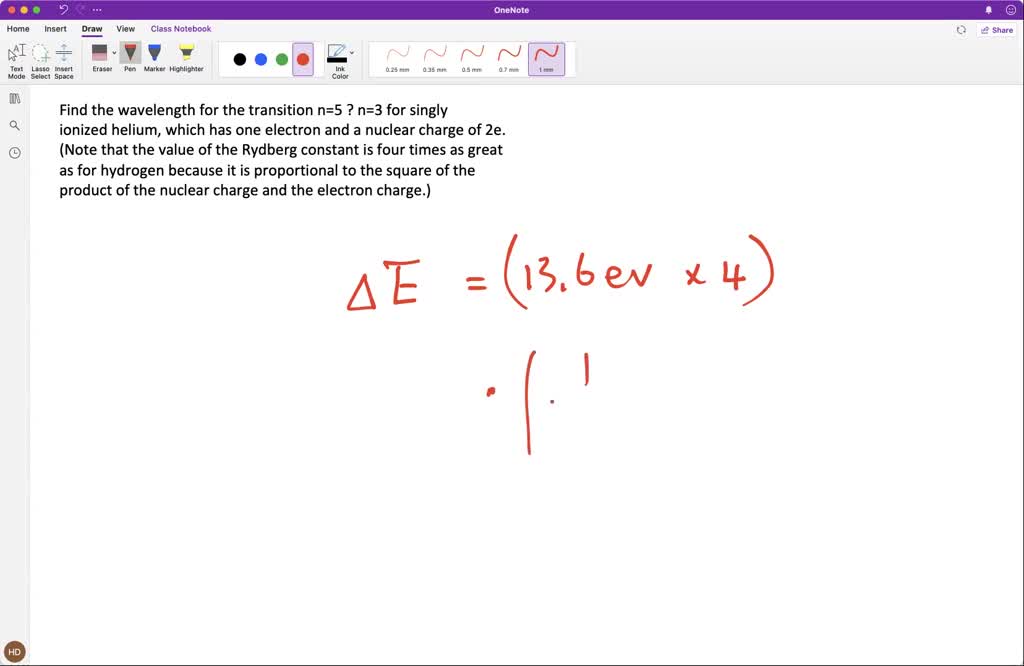 SOLVED: Find the wavelength for the transition n=5 ? n=3 for singly ...