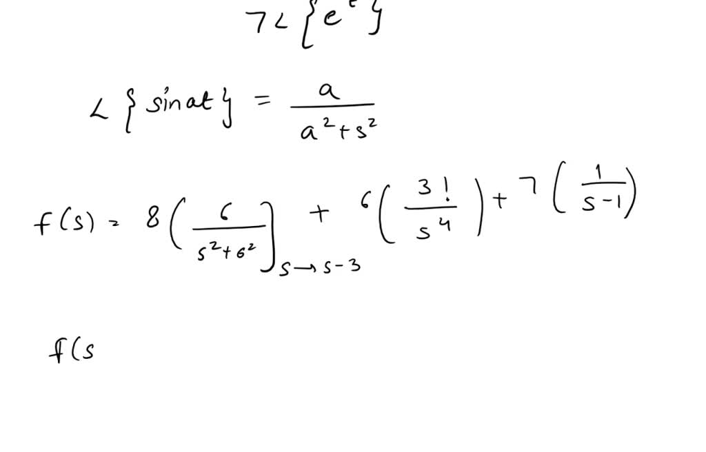 SOLVED: Find the Laplace Transform of the following functions: f(t) = 8e^3t + 6t^2 + 6t + 7 F(s ...