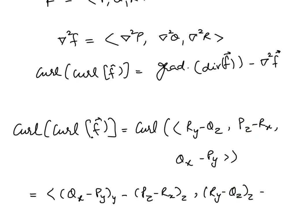 SOLVED: V^2f div(grad(f)) = v . (Vf) If you work this out, you get v^2f = fxx + fyy + fzz: If F ...