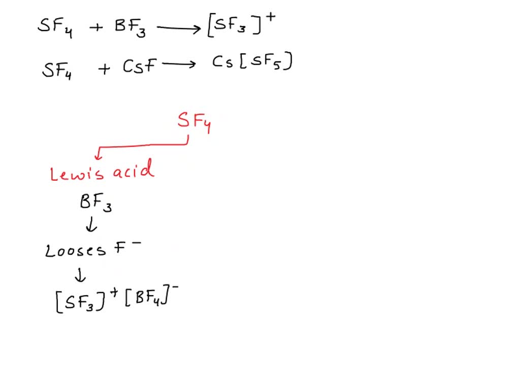 SOLVED: Explain why the reaction of SF4 with BF3 yields [SF3] + while ...