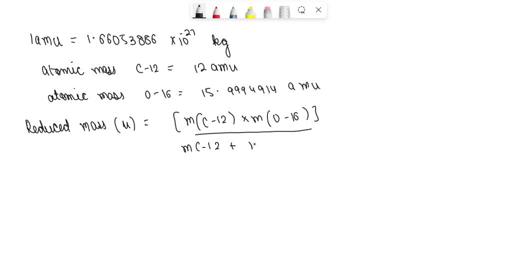 SOLVED: Calculate the reduced mass, in kg, of one molecule of carbon ...