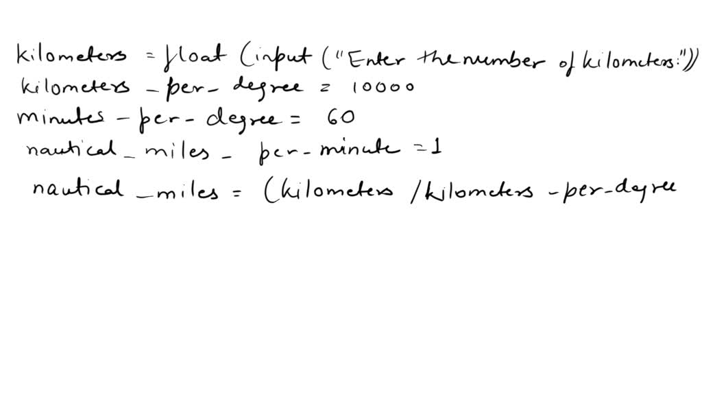 Solved Code In Python Write A Program That Takes As Input A Number Of Kilometers And Prints 0055