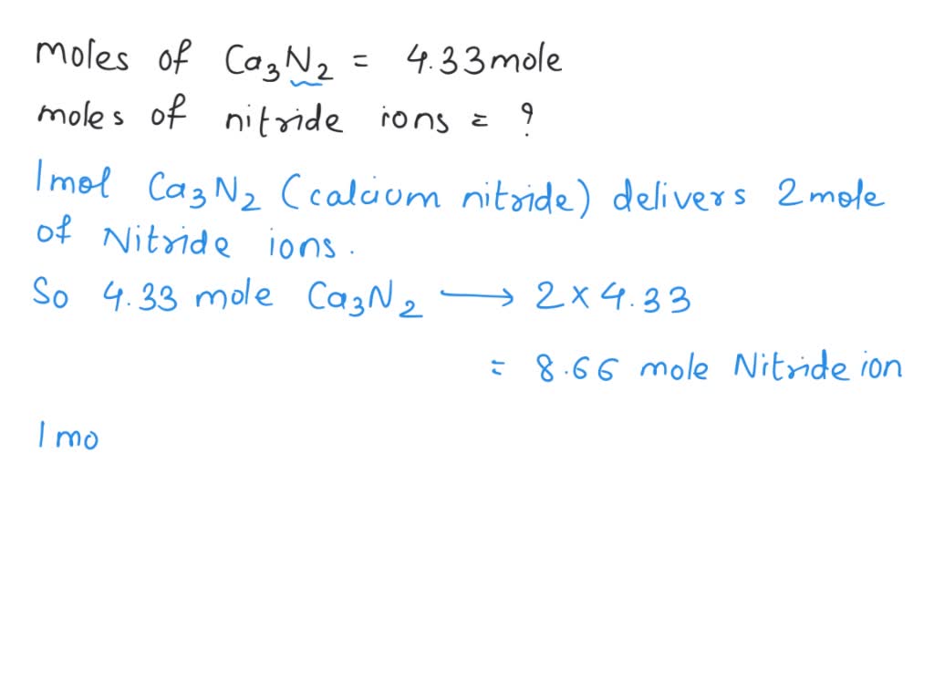 SOLVED: How many nitride ions are there in 4.33 mol Ca3N2?