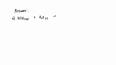 Write the reaction between an aqueous solution of hcn and...