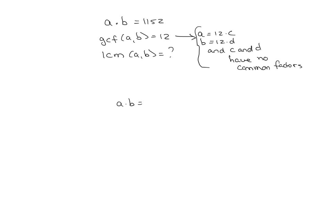 SOLVED: If the product of two numbers a and b is 1152 and hcf of a and b is 12, then find the ...