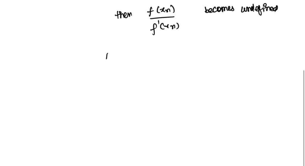 SOLVED: Newton's Method will fail to approximate the solution to f(w) = 0 with initial guess To ...