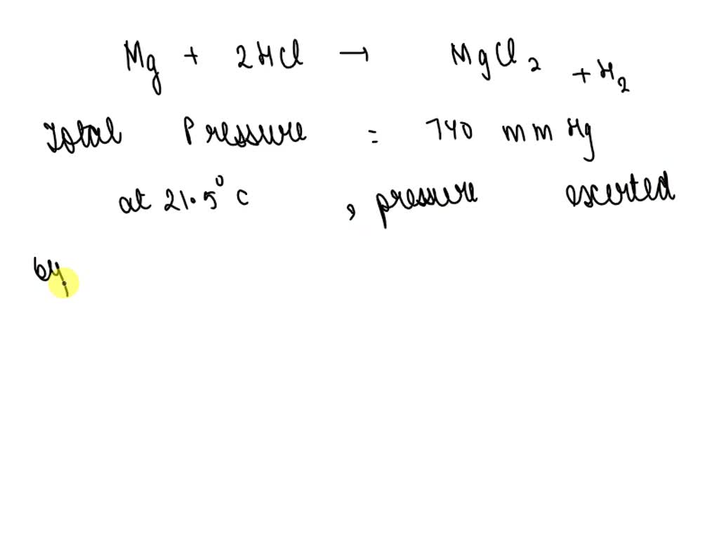 SOLVED: Mg(s) + 2 HCl(aq) → MgCl₂(aq) + H₂(g) The total pressure of gas ...