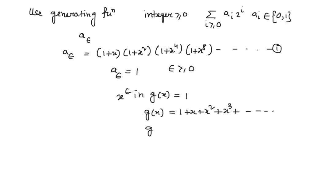 Solved Use Generating Functions To Show That Every Non Negative Integer Has Unique Base 2